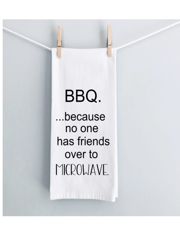 no one has friends over to microwave - fun kitchen towel LG – Pretty ...